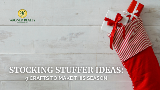 Stocking Stuffer Ideas: 9 Crafts to Make This Season | Wagner Realty