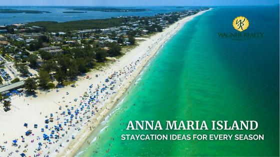 Anna Maria Island Staycation Ideas for Every Season | Wagner Realty