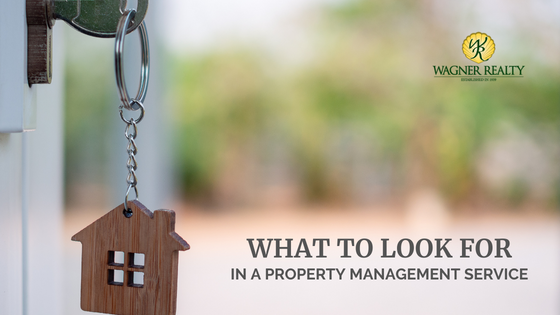 What to Look for in a Property Management Service | Wagner Realty